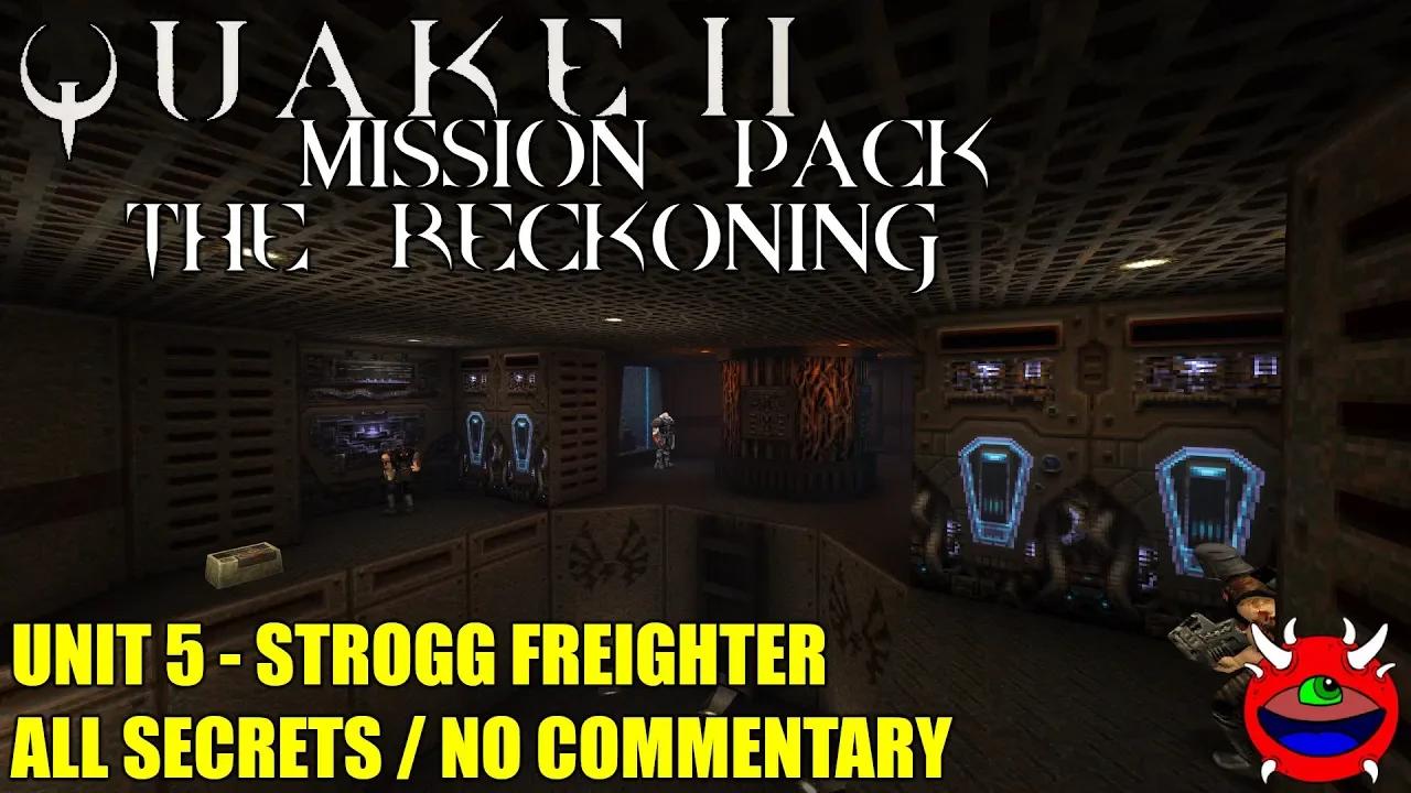 Quake 2 (2023): The Reckoning - Unit 5 Strogg Freighter - All Secrets No Commentary