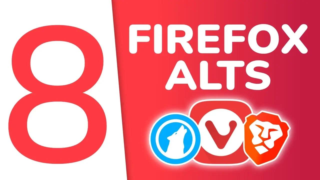 8 Must-Try Alternatives to Firefox