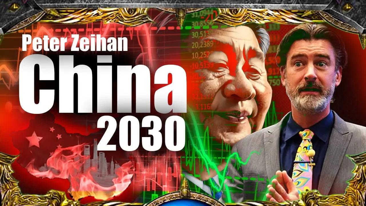 Geopolitical expert Peter Zeihan Predicts the collapse of China by 2030 ...
