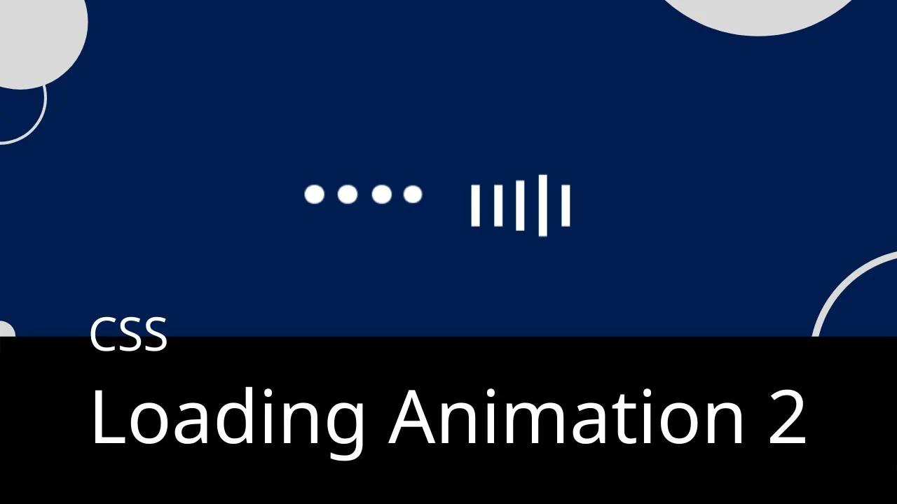 CSS Loading Animation 2