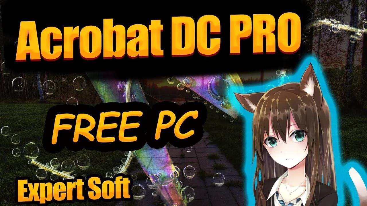 Adobe Acrobat DC PRO 2022 Free Full Version // EXPERT PC // - ACROBAT ...