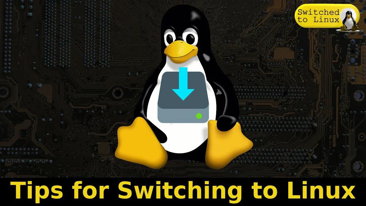 Tips For Switching to Linux