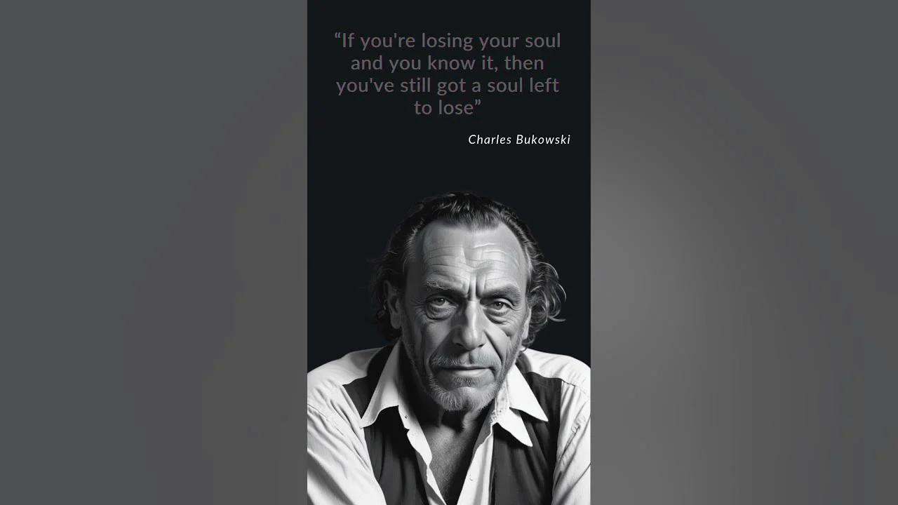 The Wisdom of Charles Bukowski Powerful Quotes | Pure Quotes Motivation ...