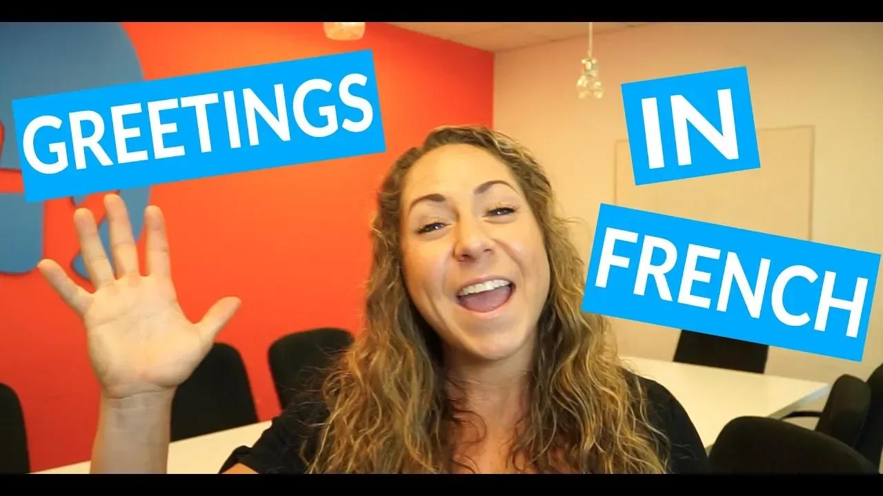 Learn 10 French Greetings For Beginners Hello How Are You More