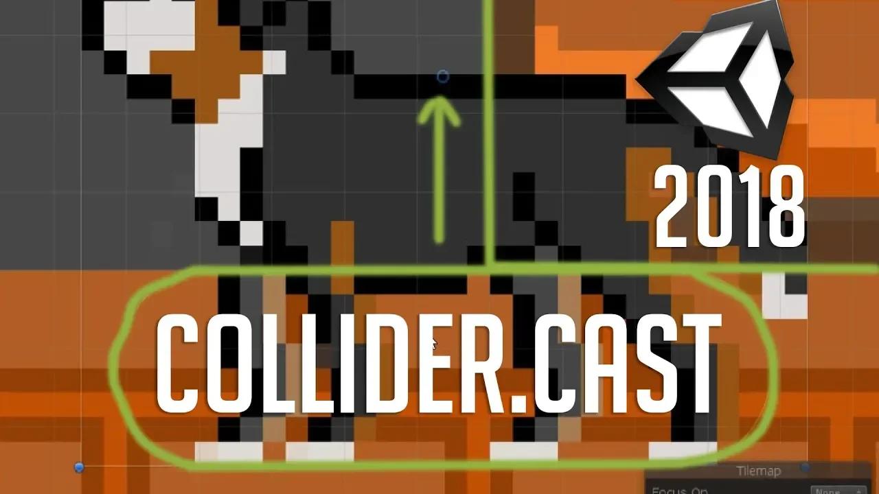 Collider.Cast | The Best Easy Way to Check for Collisions - Unity 2018 ...