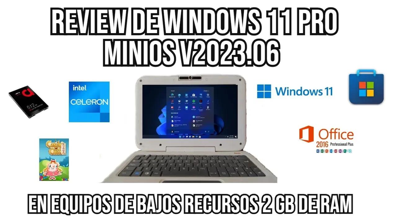 Review de Windows 11 PRO Minios v2023.06 en equipos de bajos recursos 2 GB de RAM