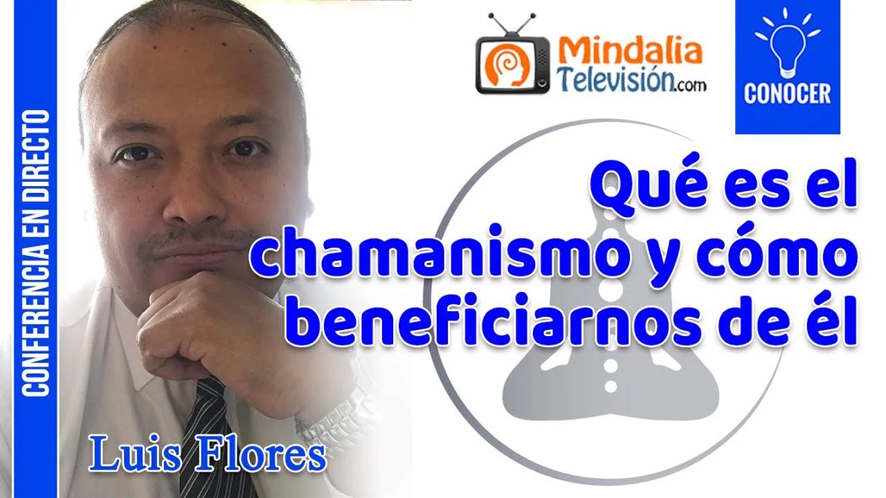 Qué Es El Chamanismo Y Cómo Beneficiarnos De él Por Luis Flores