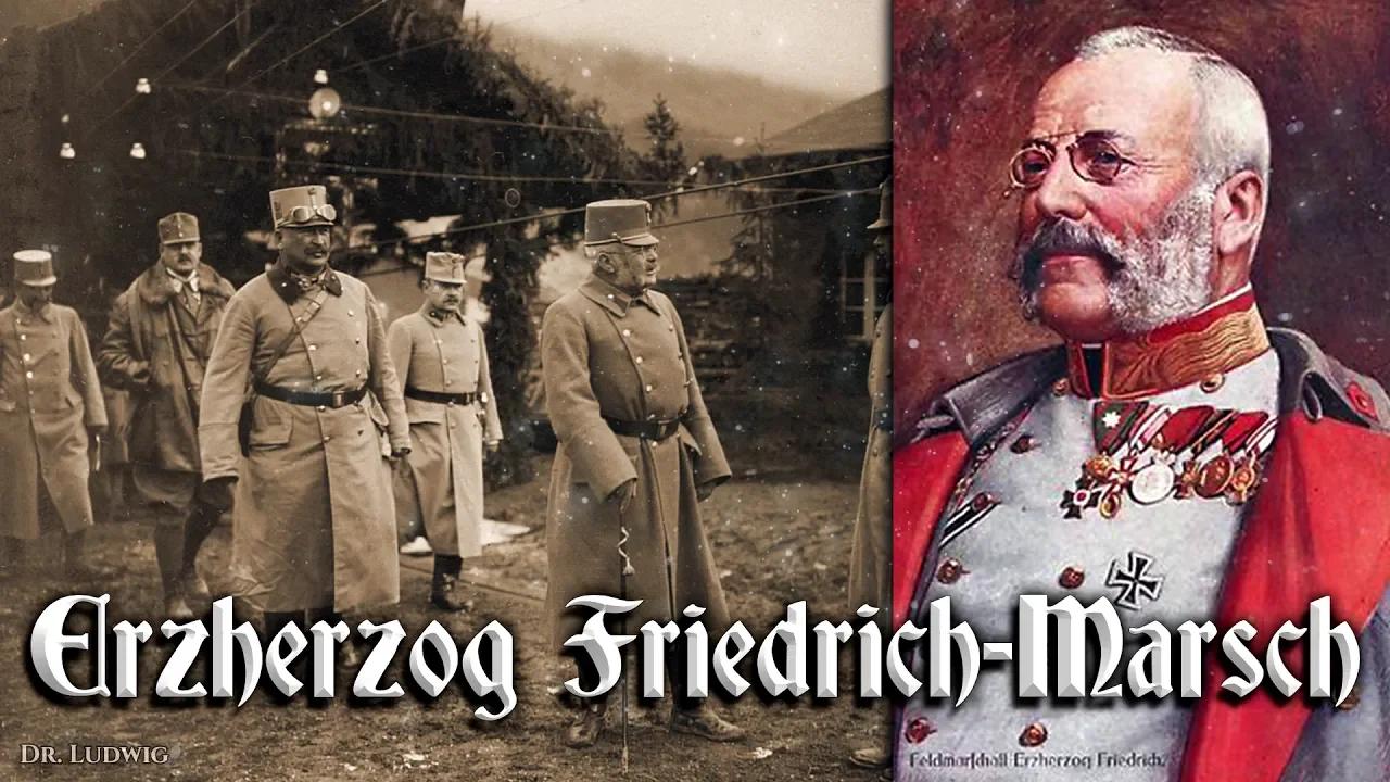 Erzherzog Friedrich Marsch [Austrian march]