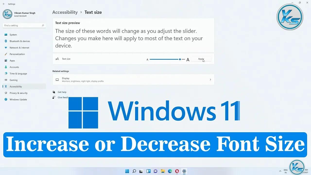 Windows 11 How To Increase or Decrease Your Font Size