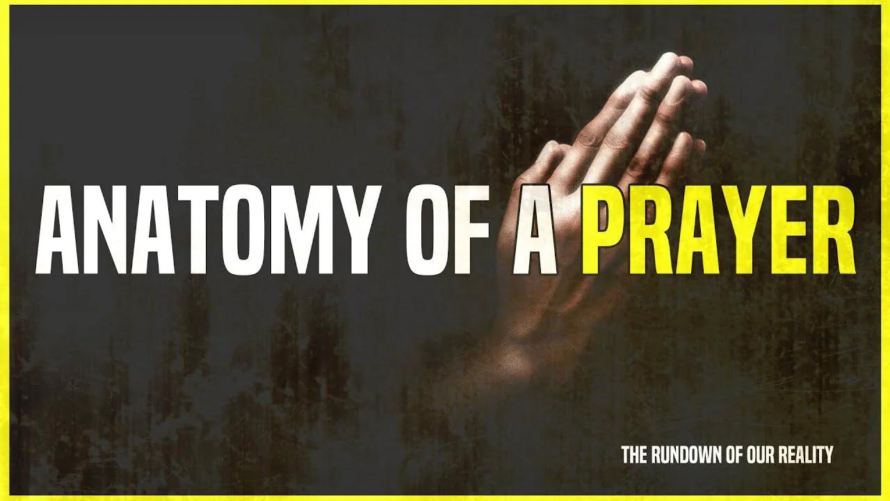 Anatomy Of A Prayer: Part One