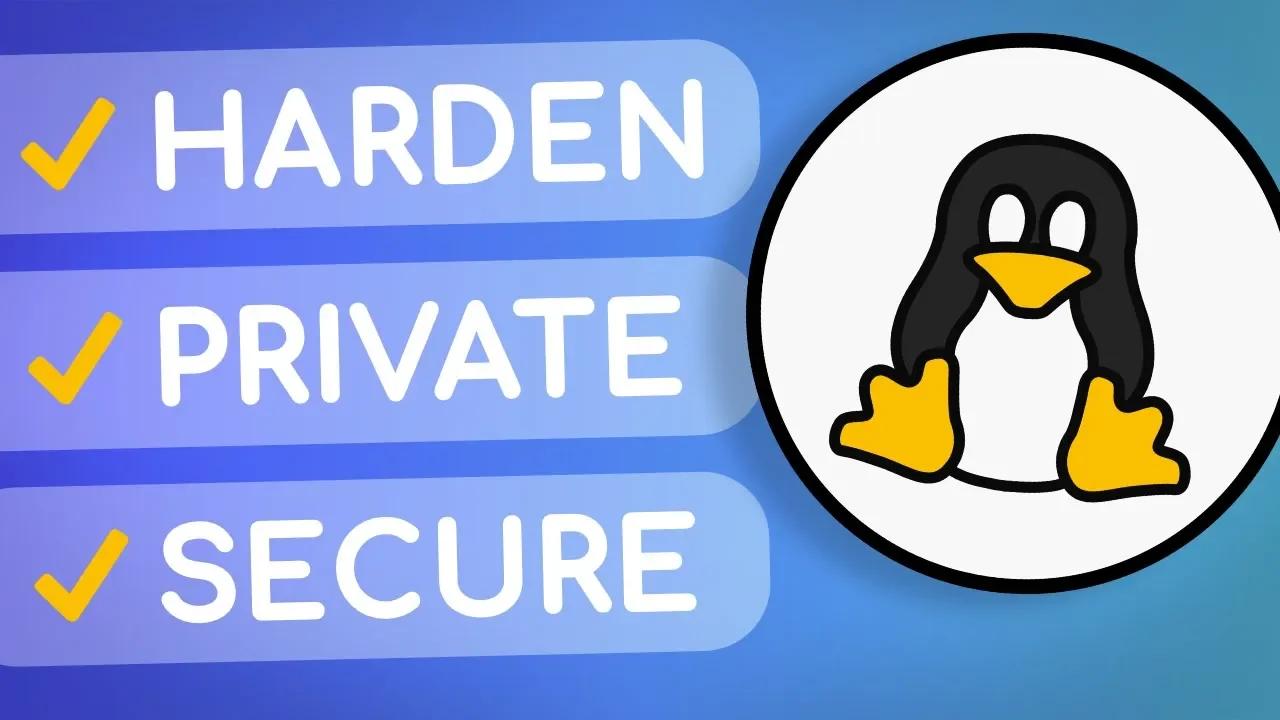 The COMPLETE Linux Hardening, Privacy & Security Guide! The COMPLETE Linux Hardening, Privacy & Security Guide!