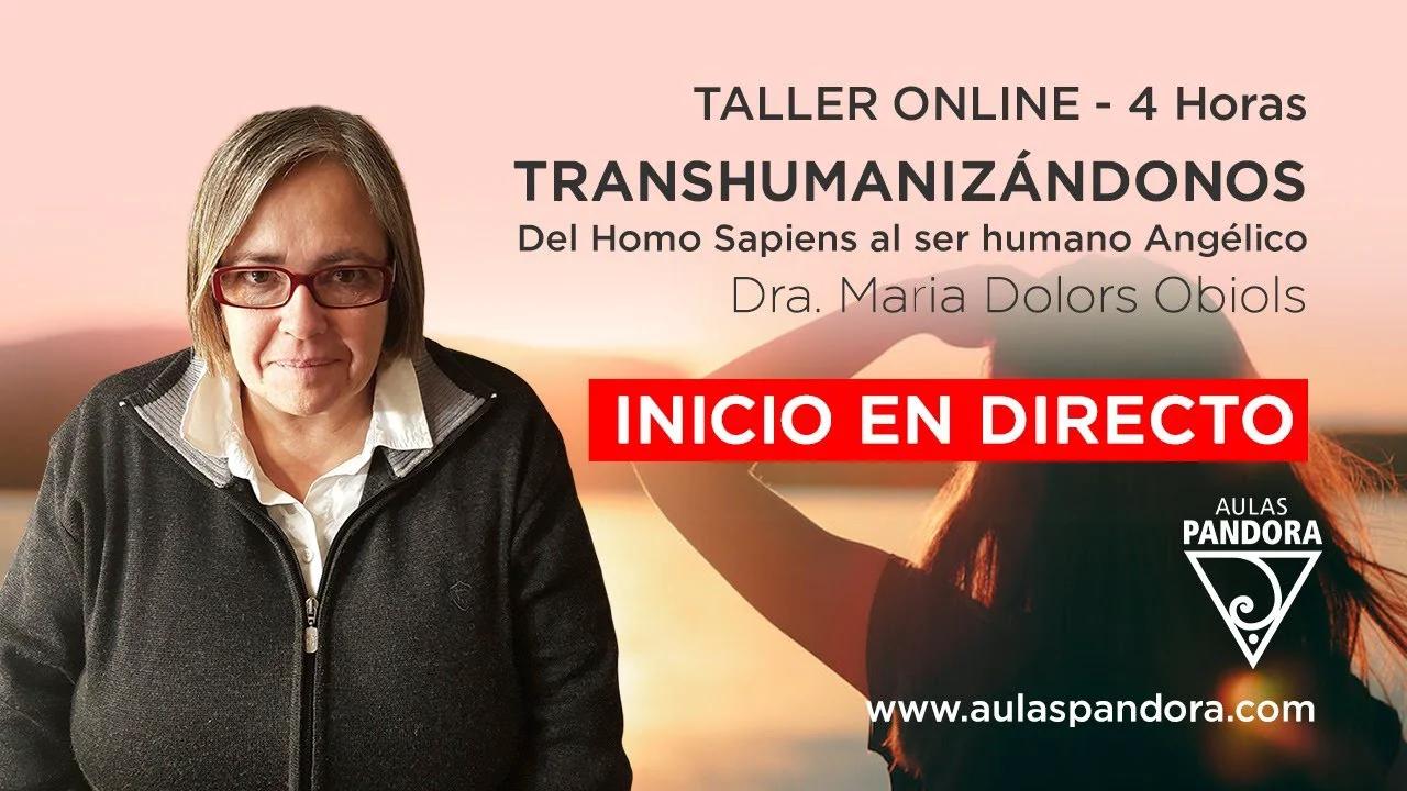 Inicio en Directo Taller: TRANSHUMANIZÁNDONOS - Dra. Maria Dolors Obiols