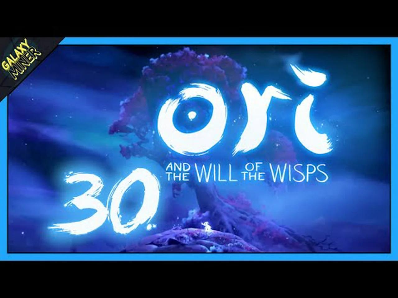 Die GESCHICHTE der BESTIE - Ori and the Will of the Wisps [Part 30]