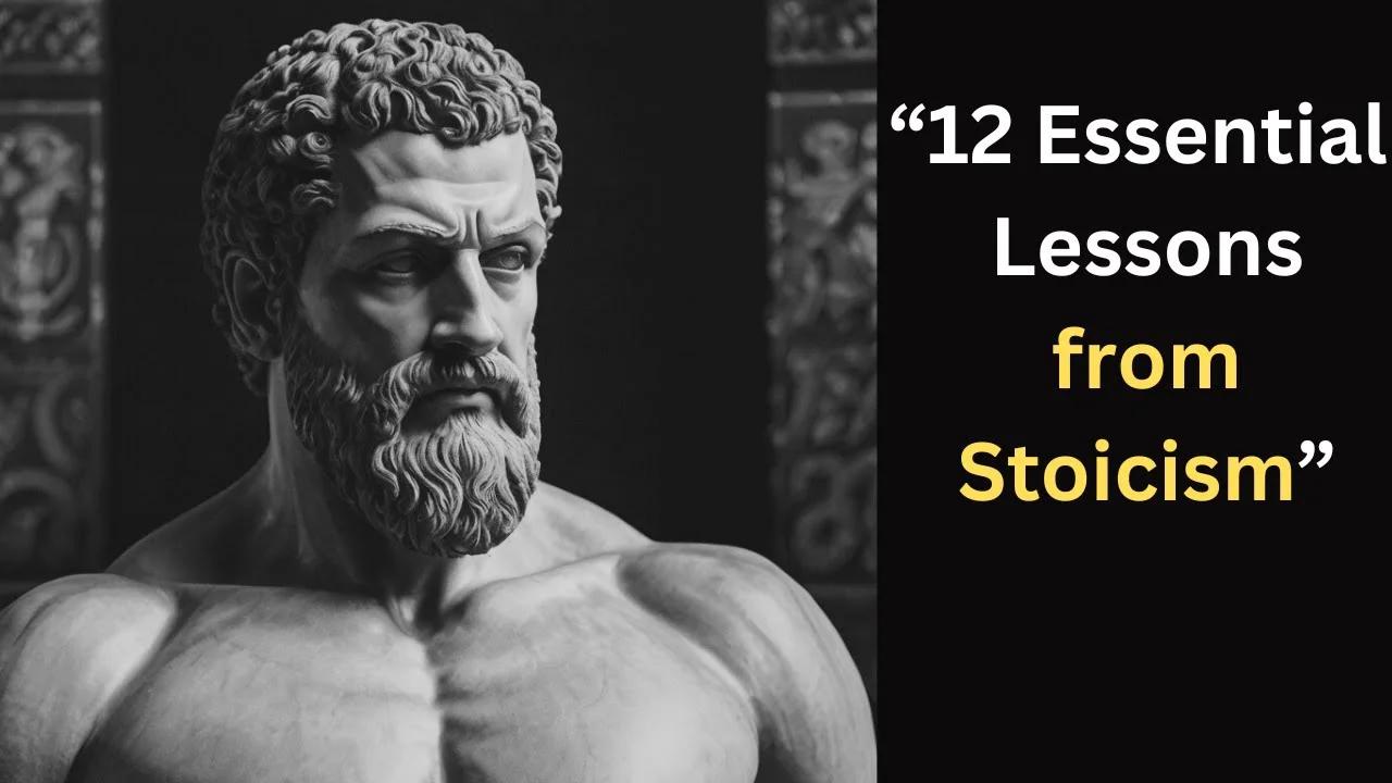 12 Essential Lessons from Stoicism