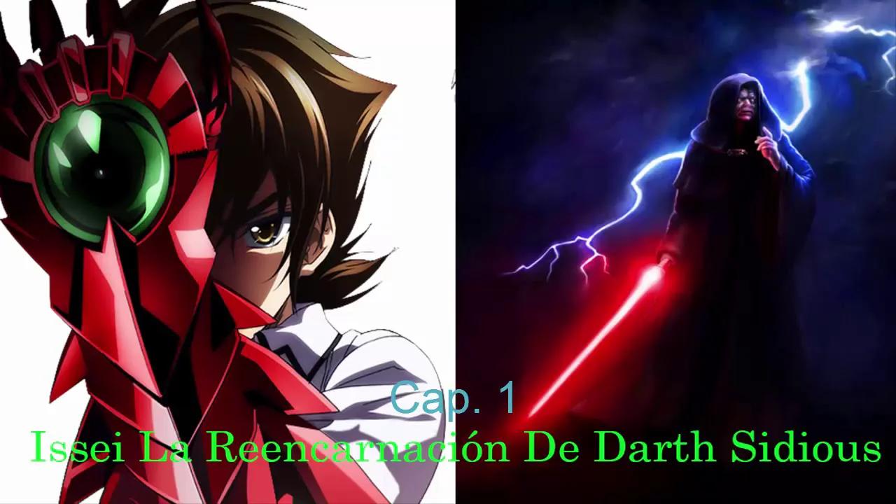Issei La Reencarnación De Darth Sidious Capitulo 1