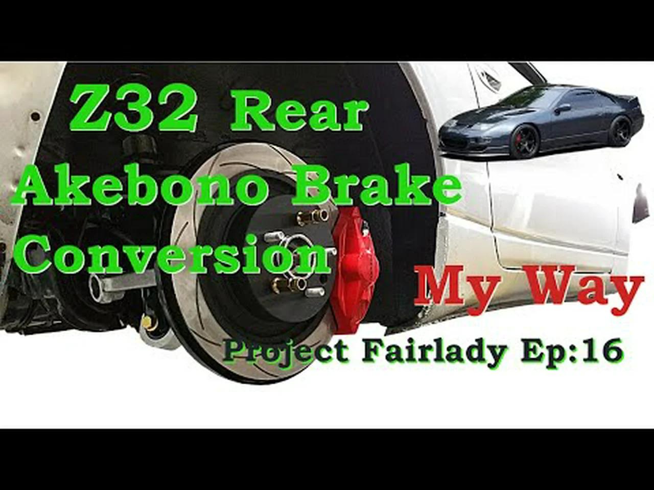 Akebono Rear Brake Conversion. Project Fairlady Z32 300zx Twin Turbo ...