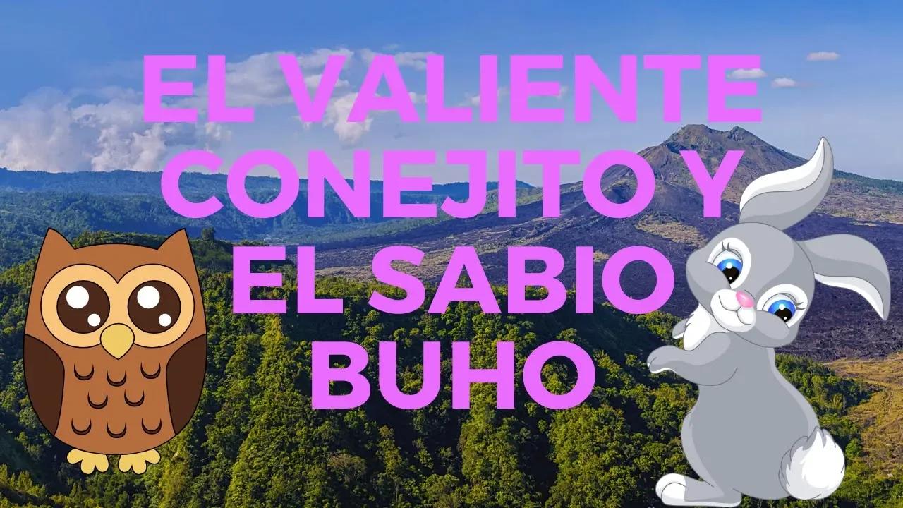CUENTO: EL VALIENTE CONEJITO Y EL SABIO BUHO