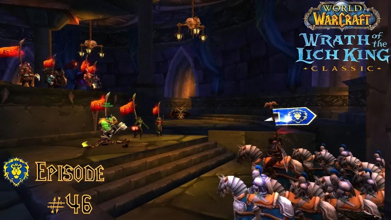 World Of Warcraft Wrath Of The Lich King Classic Episode 46 - The ...
