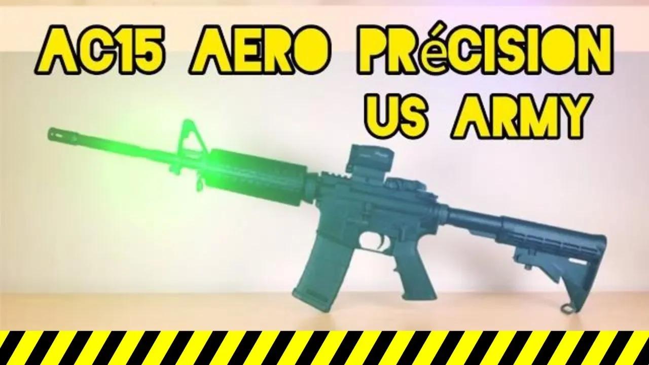 CARABINE AR-15 M4 AC15 aero précision présentation PARTIE