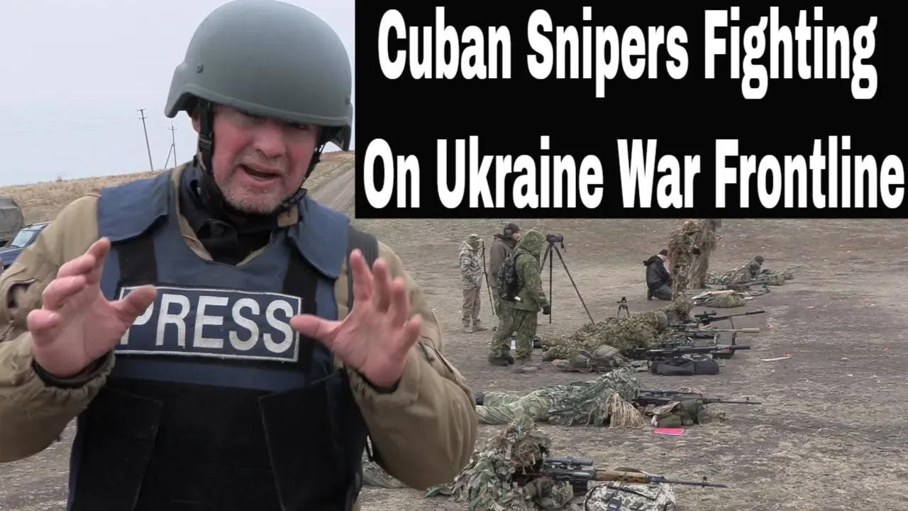 I Found Cuban Snipers On The Ukraine War Frontline Fighting For Russia