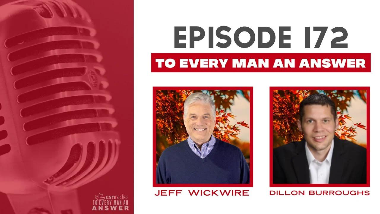 Episode 172 - Jeff Wickwire and Dillon Burroughs on To Every Man An Answer