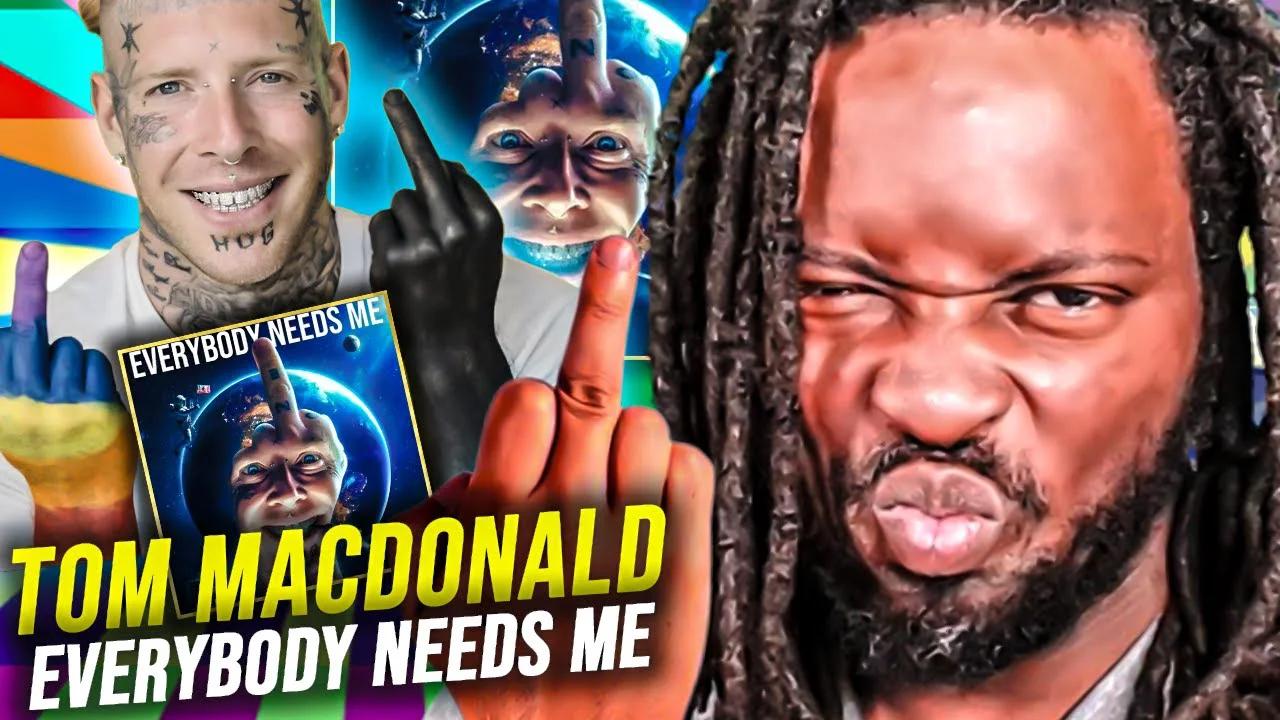 Tom MacDonald - "Everybody Needs Me" | REACTION