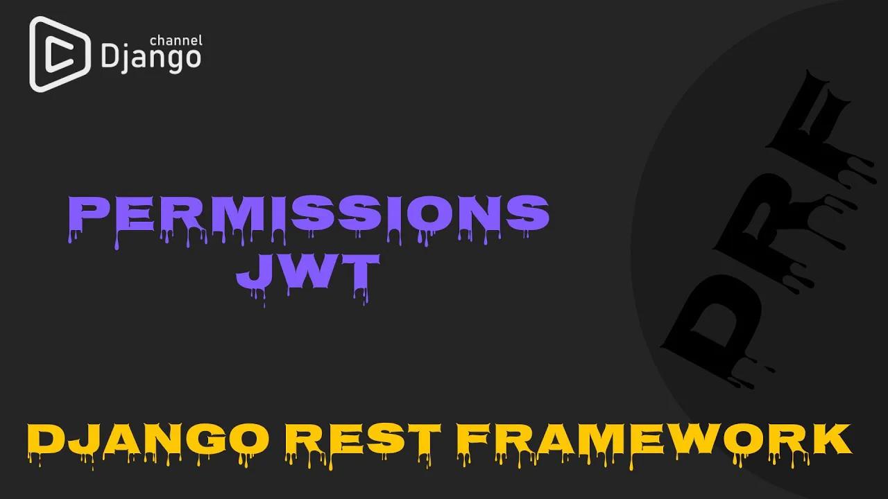 Django Rest Framework права доступа permissions JWT | Django School