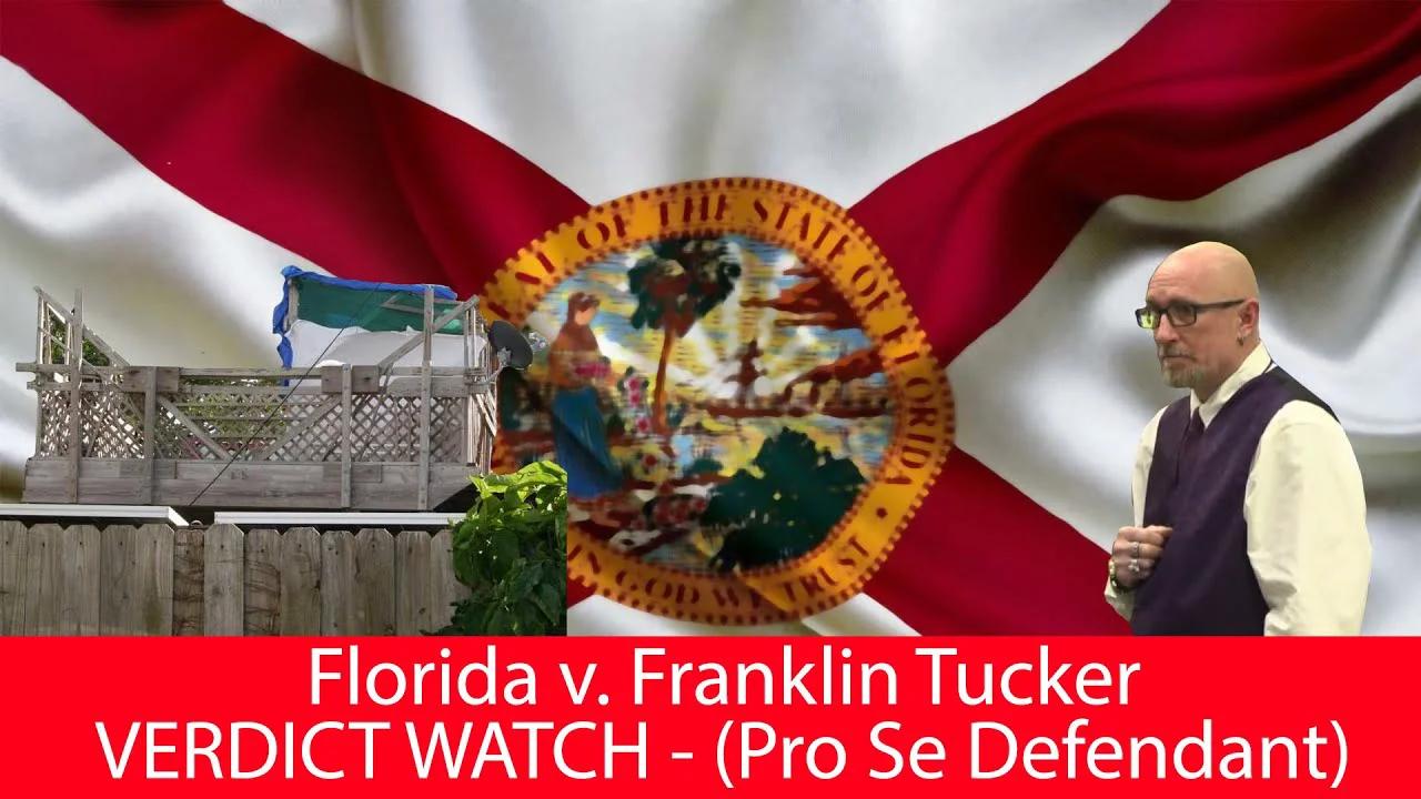Florida v. Franklin Tucker - Verdict Watch