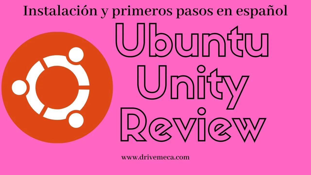 Ubuntu Unity Review - Instalación y primeros pasos en español