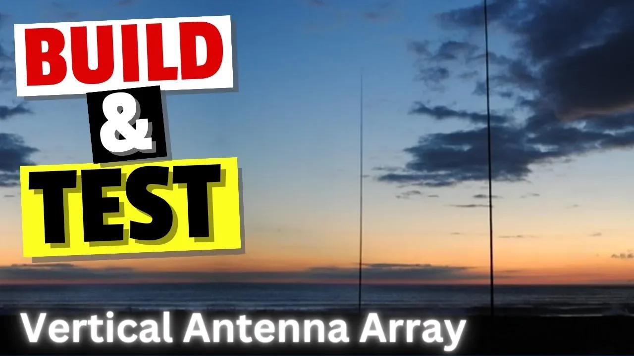 Two Element Vertical Parasitic Array Antenna - Build & Test