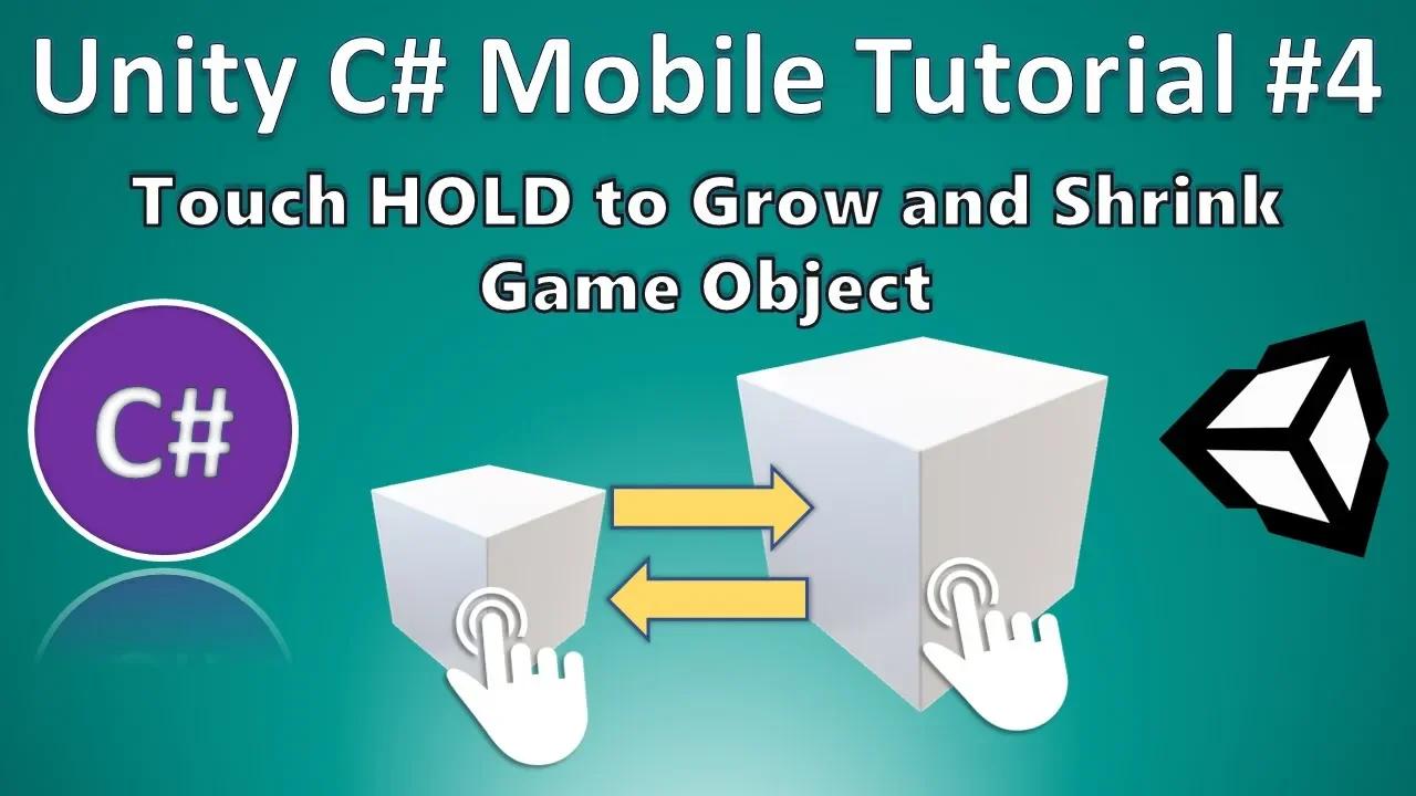 Unity Tutorial Grow And Shrink Game Objects Using Touch And Hold 4904