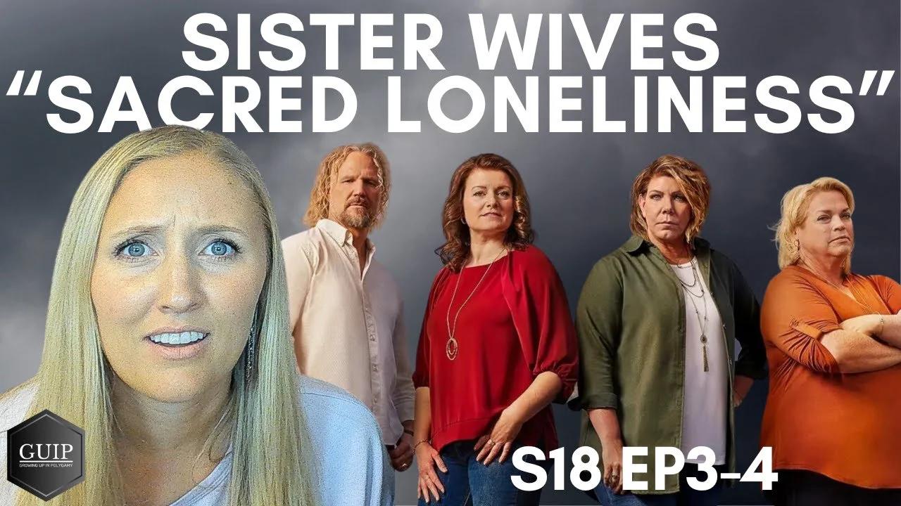 "Sister Wives: Reacting to Sacred Loneliness and Strained Marriages ...