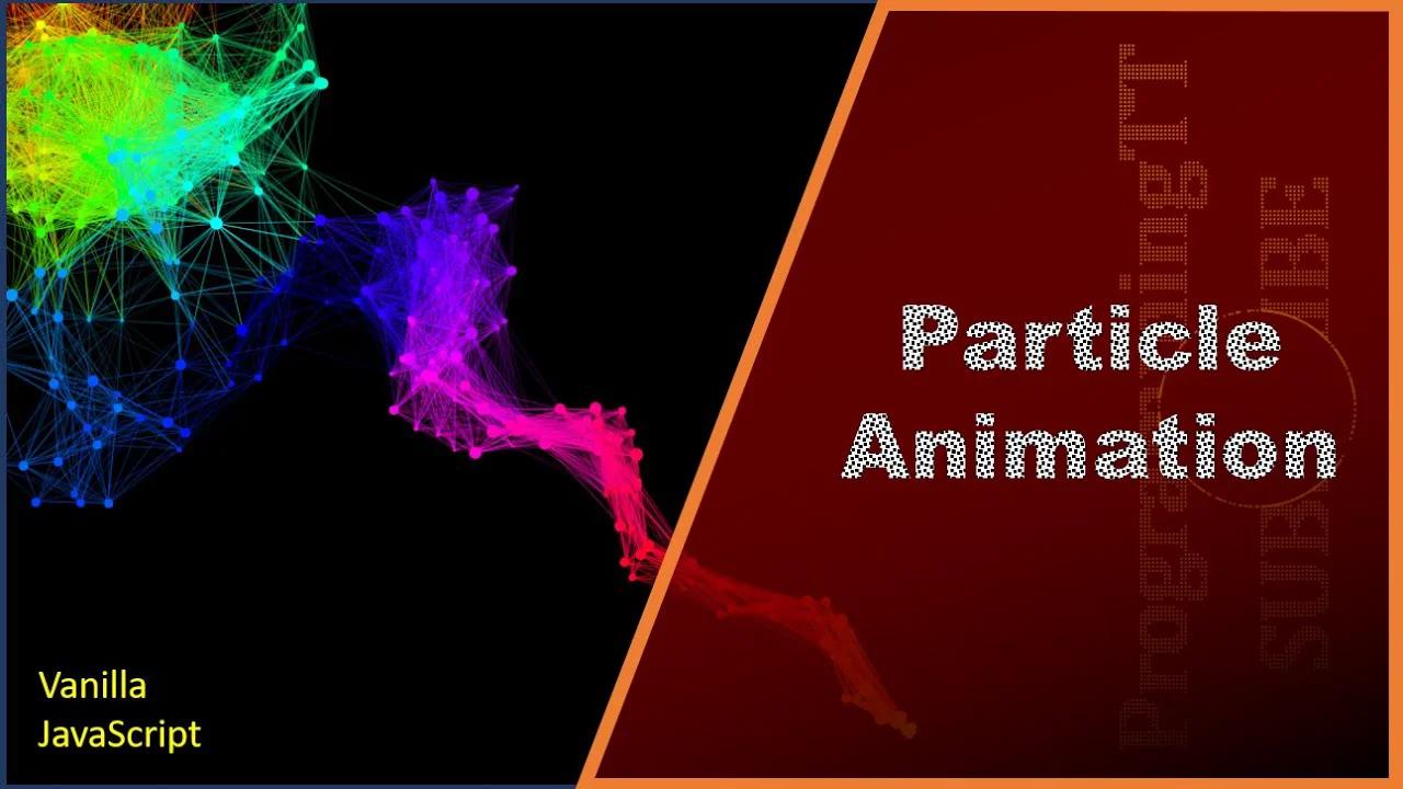 Particle Animation Using Vanilla Javascript Javascript Projects