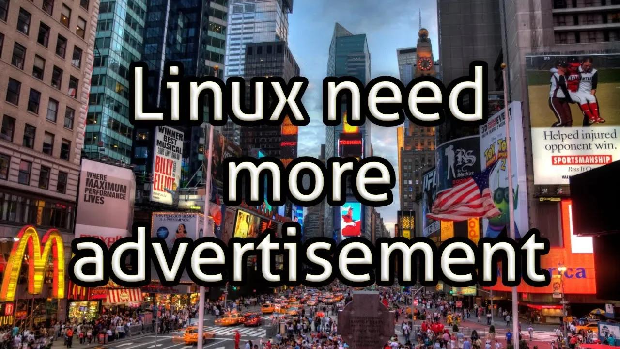 Linux need more advertisement