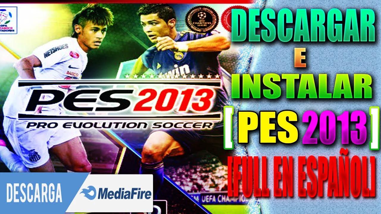 [DESCARGAR E INSTALAR] PES 2013 full en ESPAÑOL para PC 1 link ...