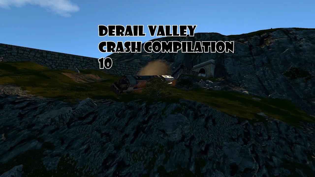 DERAIL VALLEY | CRASH COMPILATION 10