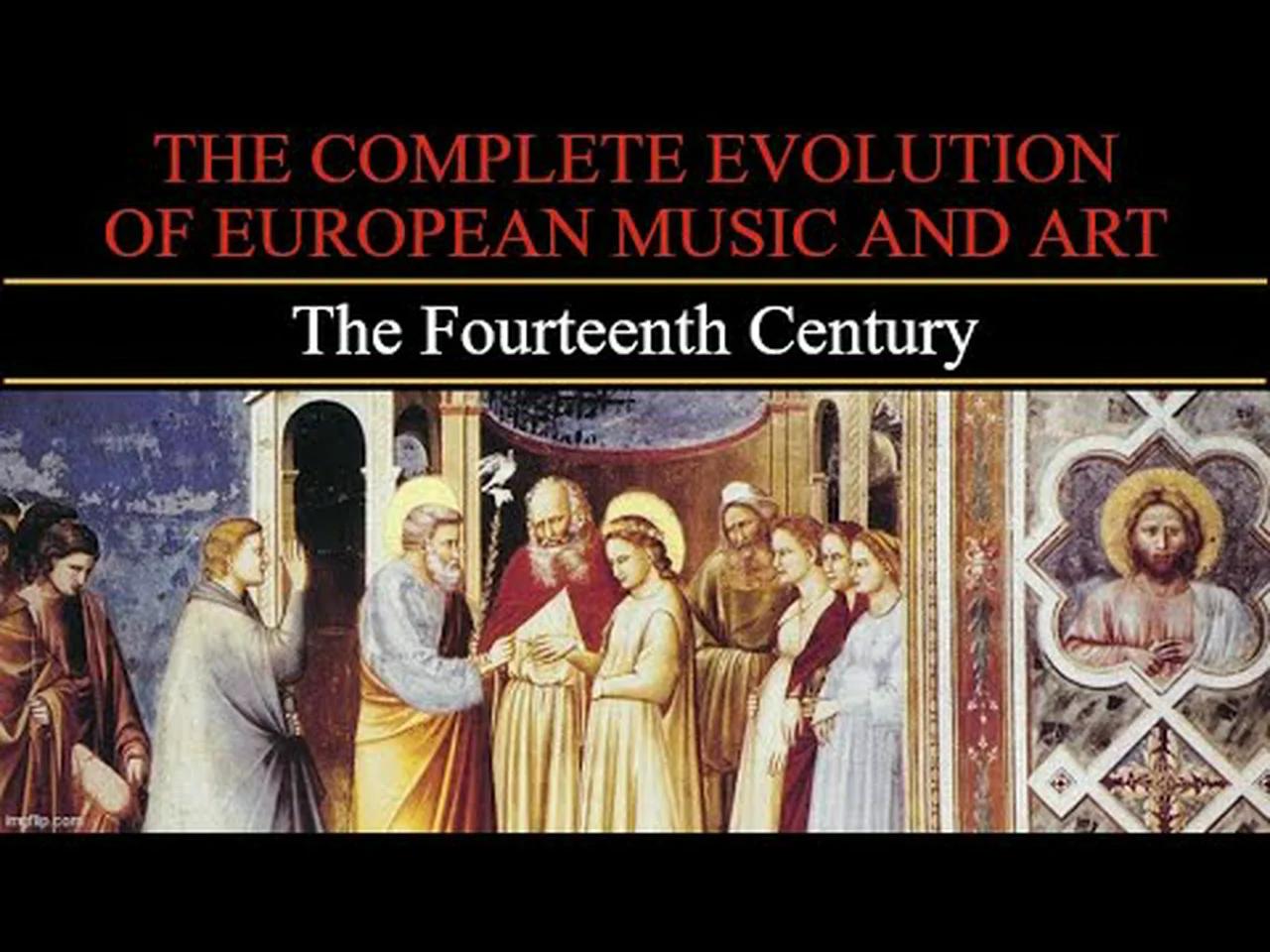 The Complete Evolution of European Music and Art - The 14th Century