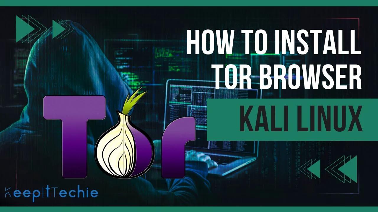 How To Install And Use The Tor Browser On Kali Linux