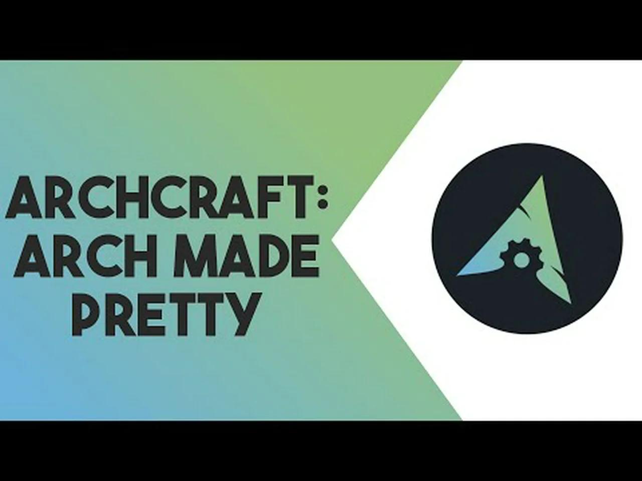 Archcraft: The BEST Arch-Based Distro?