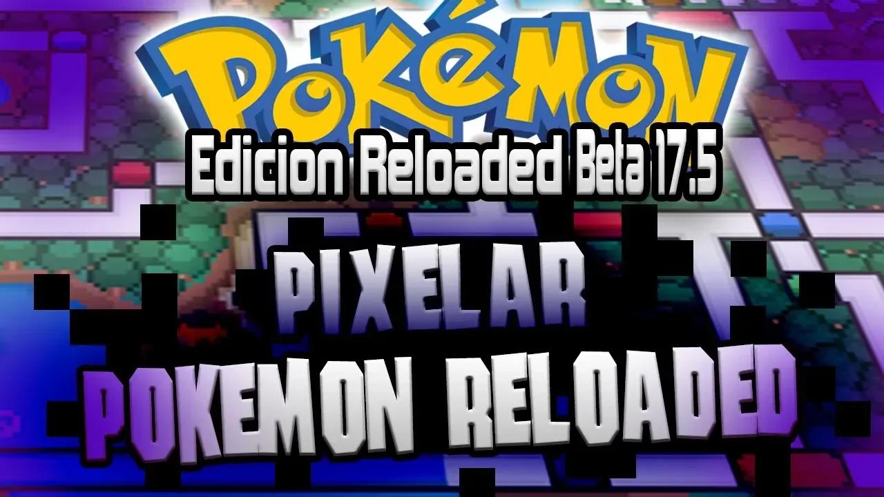 Pokemon Reloaded Beta 17.5 COMO PIXELAR EL JUEGO PARTE 1 | ElBurgerXV