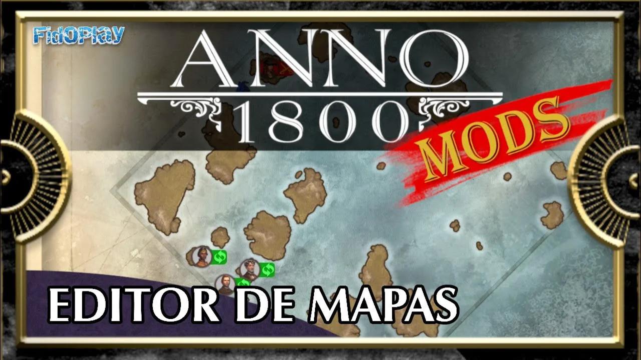 ANNO 1800 mods - Editor de mapas (Edita los mapas del juego)