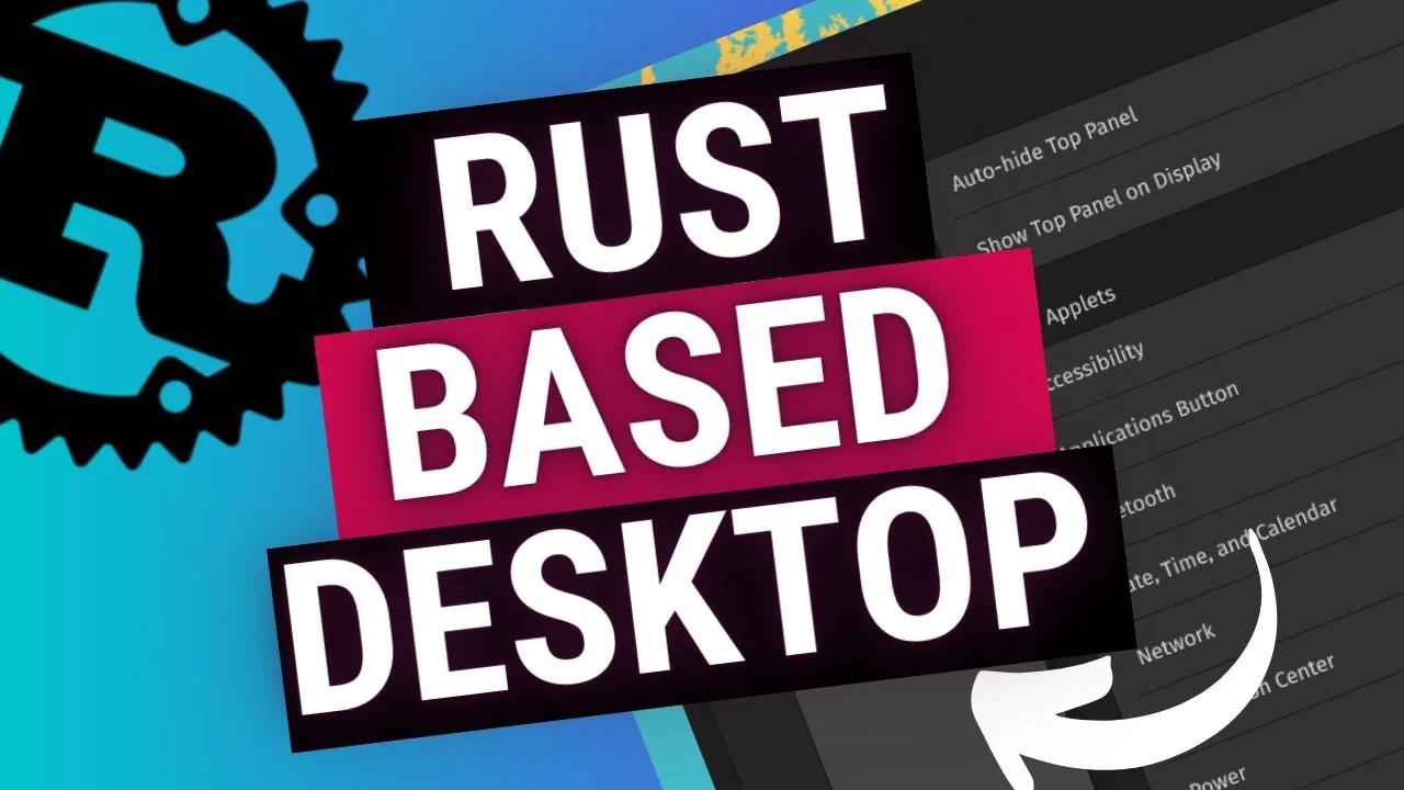 RUST Based Desktop on Linux - System76 chose this over C Programming!