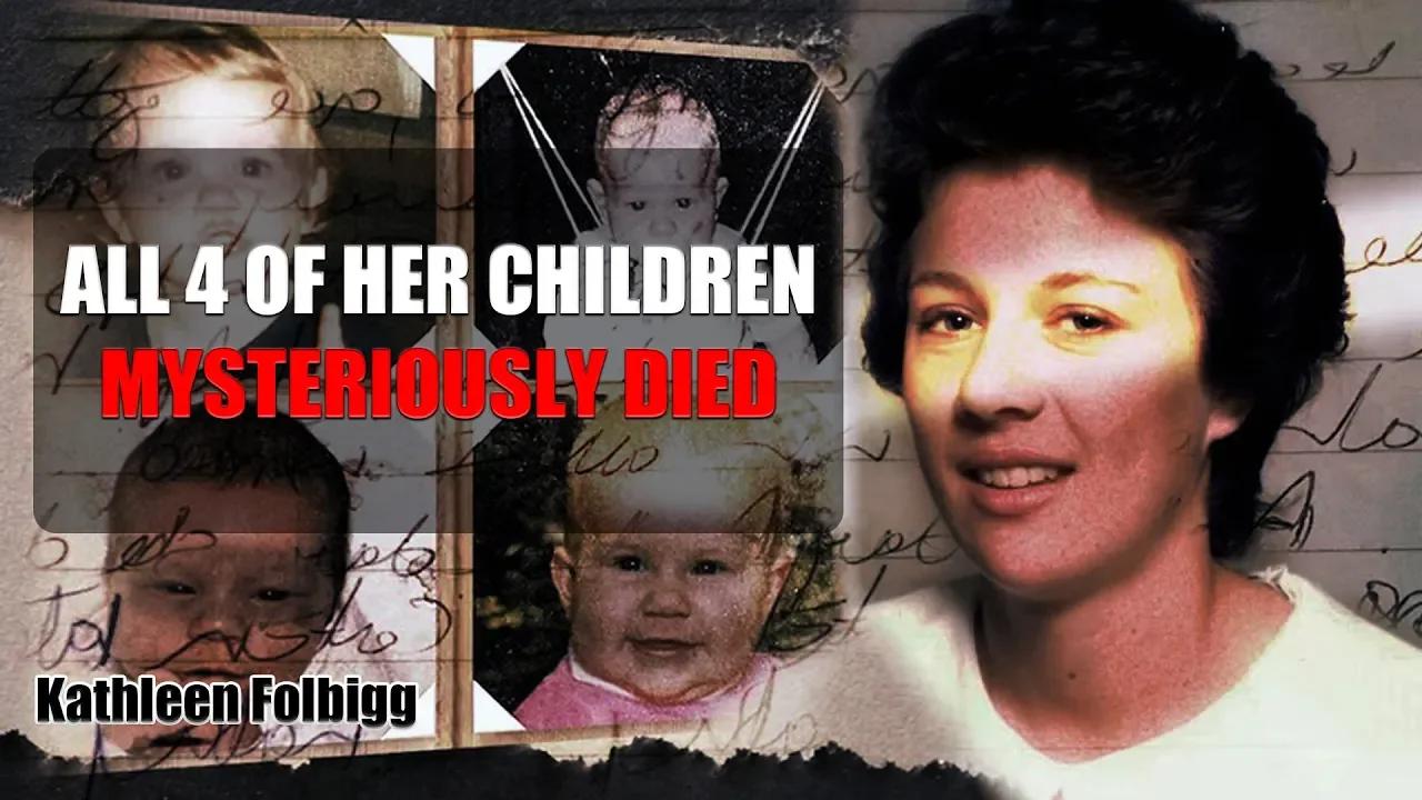 The Mysterious Death of Four Children: The Kathleen Folbigg Story