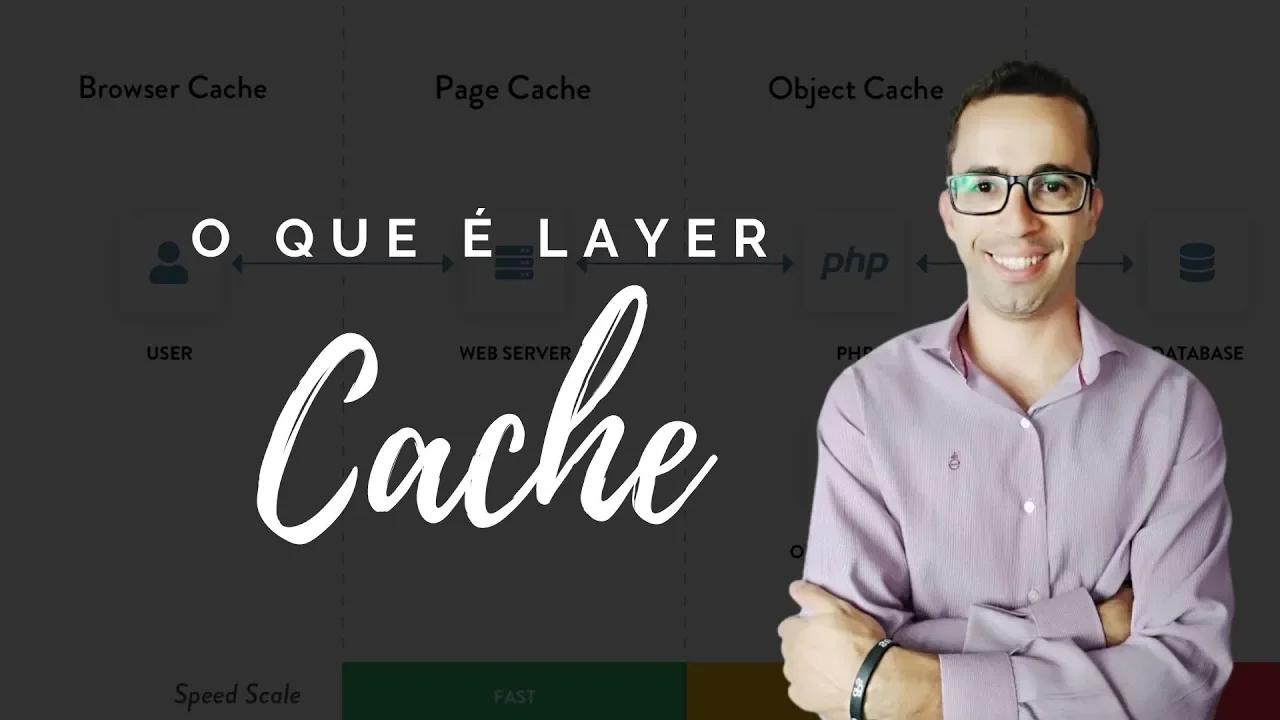 O que é Layer Cache?