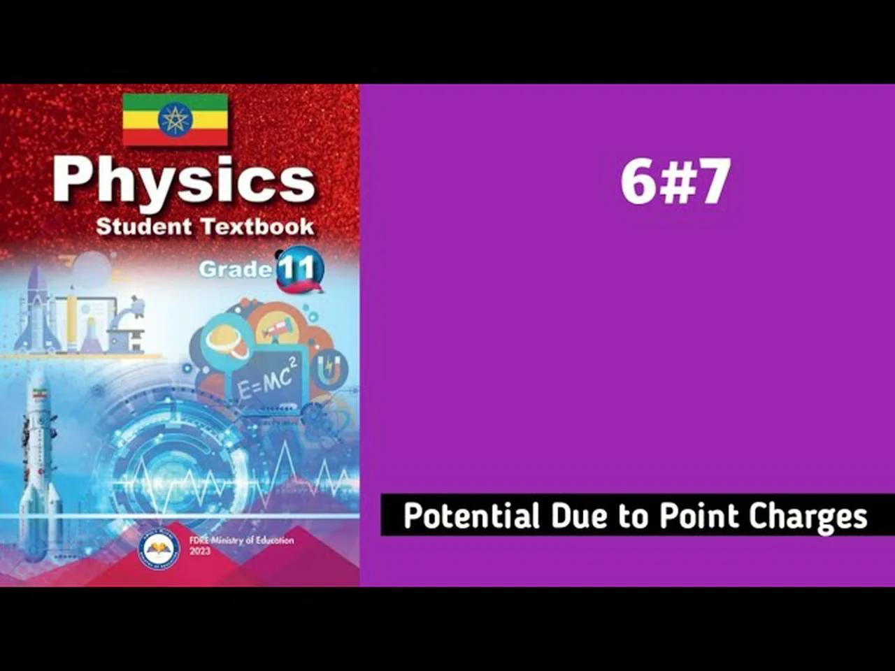 Ethiopian Grade 11 Physics 6#7 Potential due to point charges