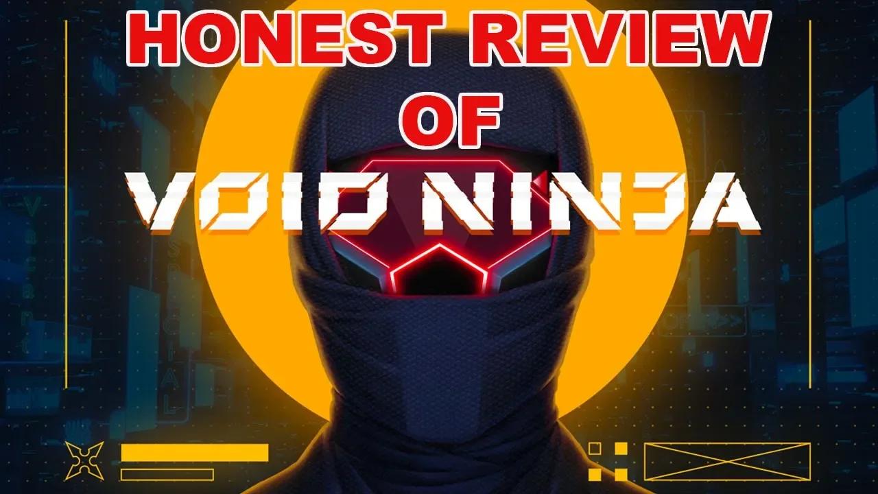 Void Ninja HONEST REVIEW