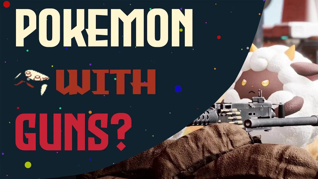 Palworld - Pokemon With Guns