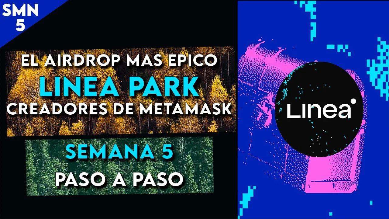 🔥LINEA PARK - Semana 5 COMPLETA: El Airdrop de los creadores de ...