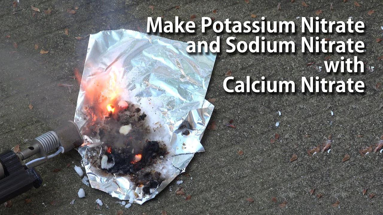 Make Potassium Nitrate and Sodium Nitrate from Calcium Nitrate - An ...