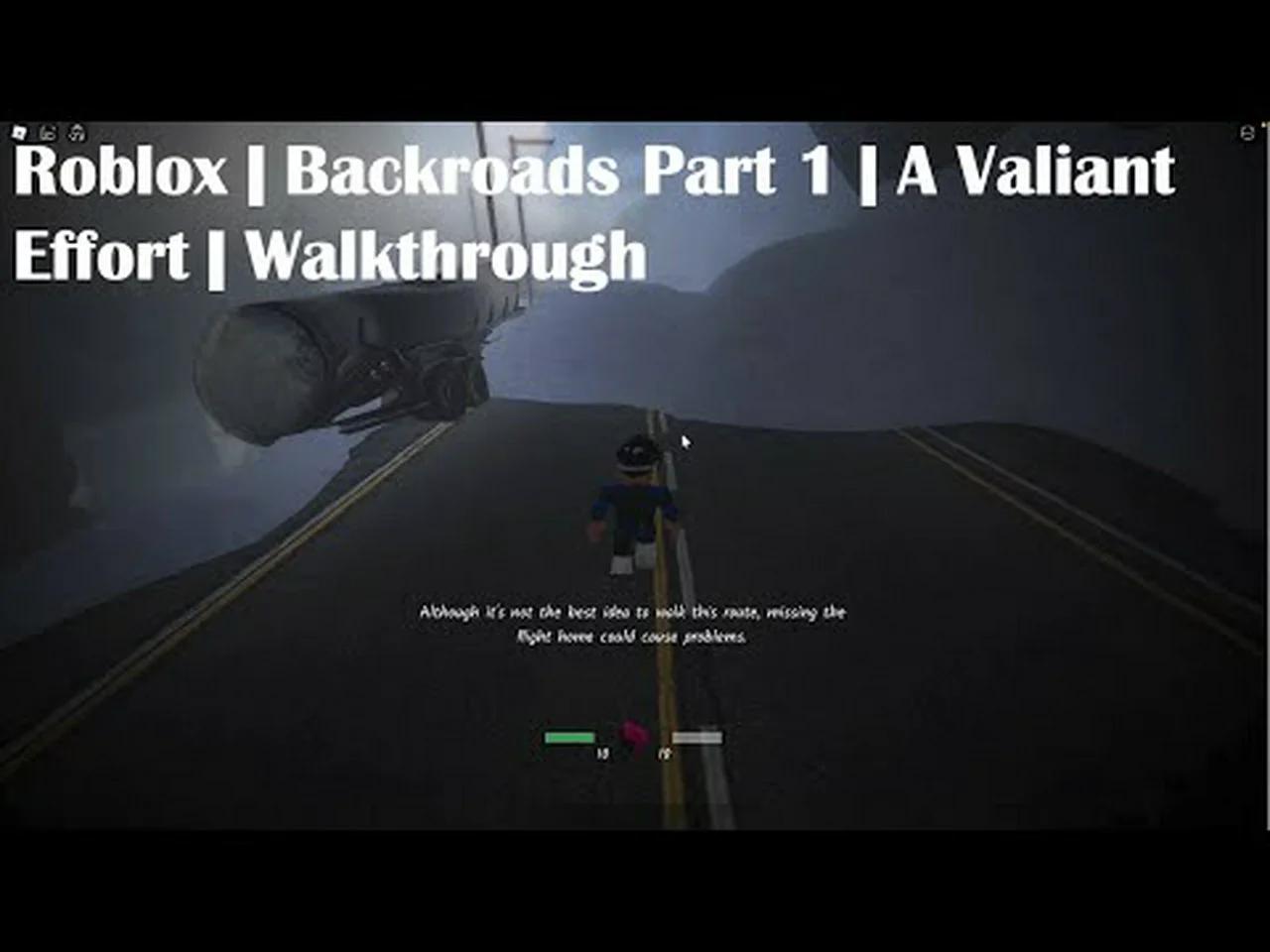 Roblox | Backroads Part 1 | A Valiant Effort | Full Walkthrough